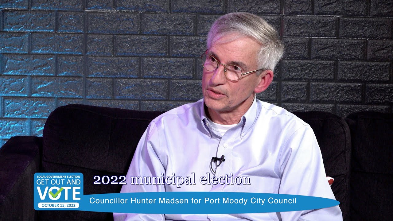Councillor Hunter Madsen for Port Moody City Council - 2022 Municipal ...